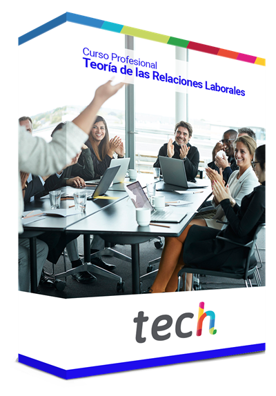 Curso Profesional en Teoría de las Relaciones Laborales - TECH España