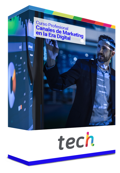 Curso Profesional en Canales de Marketing en la Era Digital - TECH España