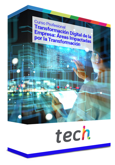 Curso Profesional en Transformación Digital de la Empresa: Áreas Impactadas por la ...