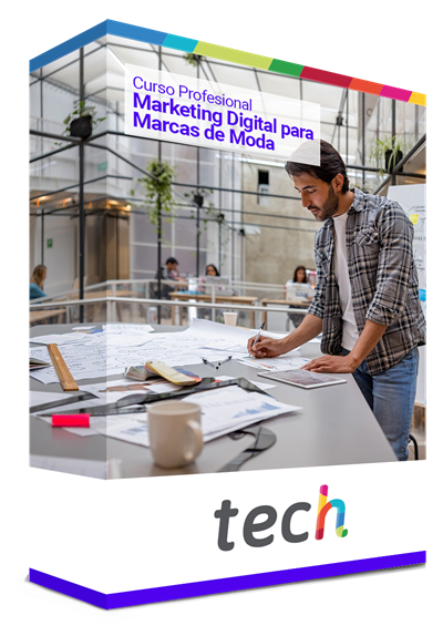 Curso Profesional en Marketing Digital para Marcas de Moda - TECH España
