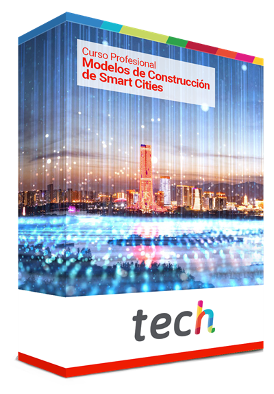 Curso Profesional en Modelos de Construcción de Smart Cities - TECH España