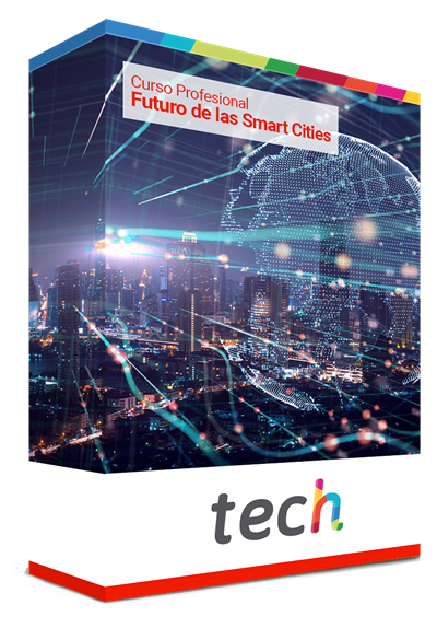Curso Profesional en Futuro de las Smart Cities - TECH España
