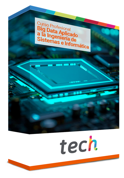 Curso Profesional en Big Data Aplicado a la Ingeniería de Sistemas e Informática - TECH España